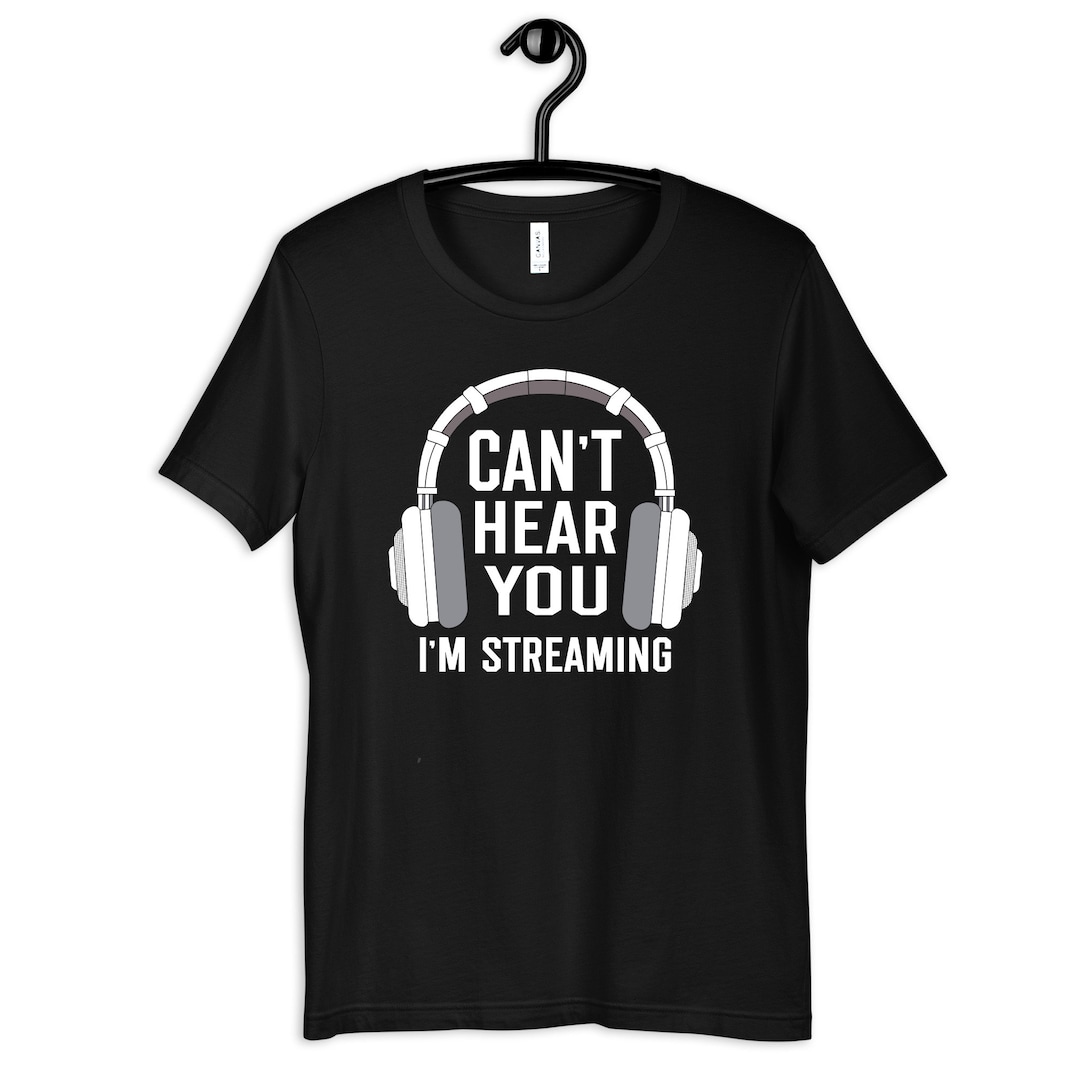 Streamer Shirt, Gamer Steaming T-shirt, Funny Streamer Gift, Gifts for ...