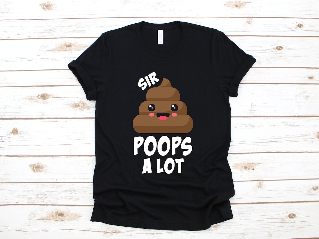 Sir Poops A Lot Shirt, Funny Poop T-shirt, Toilet Humor Tank Top, Poo ...