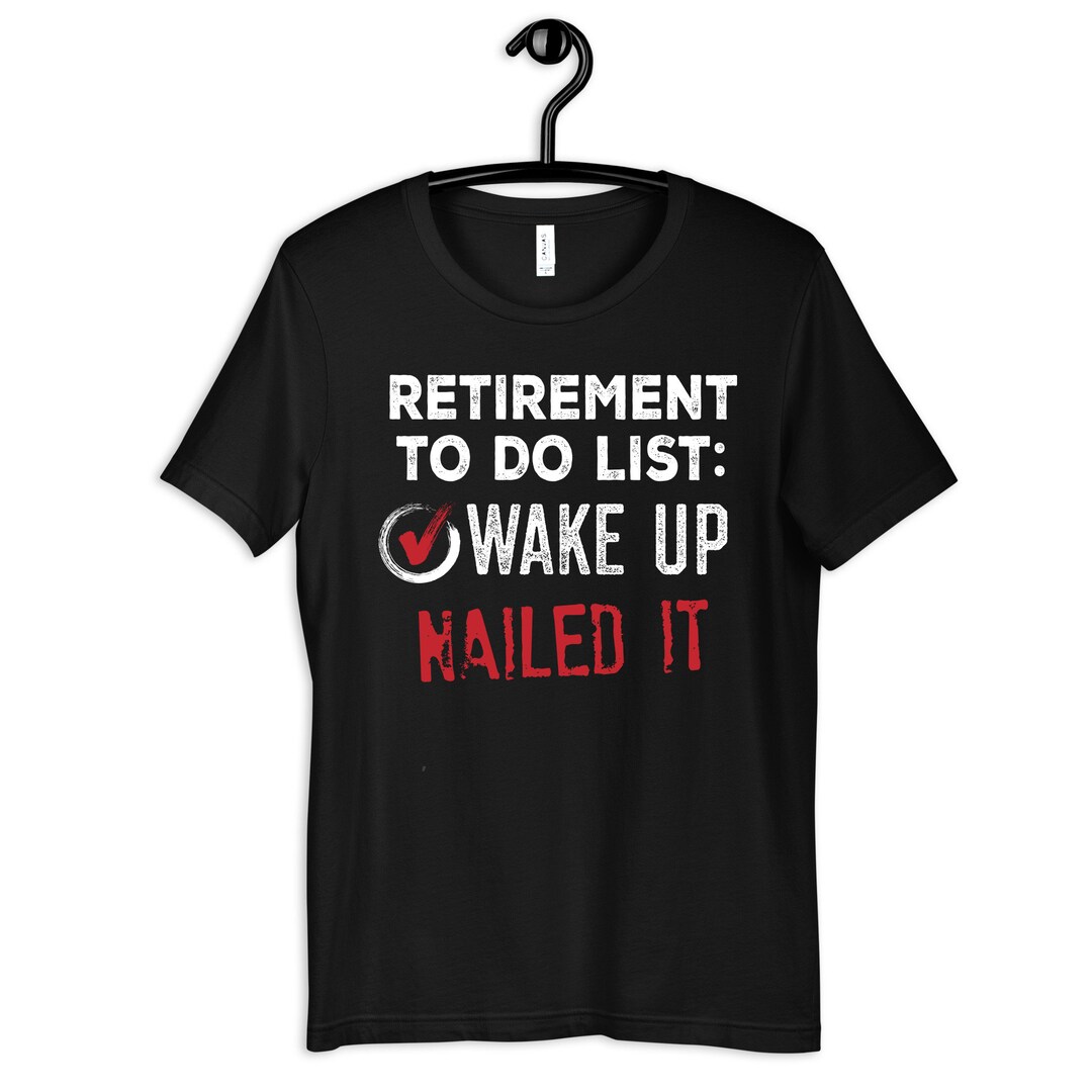 Retirement to Do List Wake up T-shirt, Funny Retirement Tee, Retirement ...
