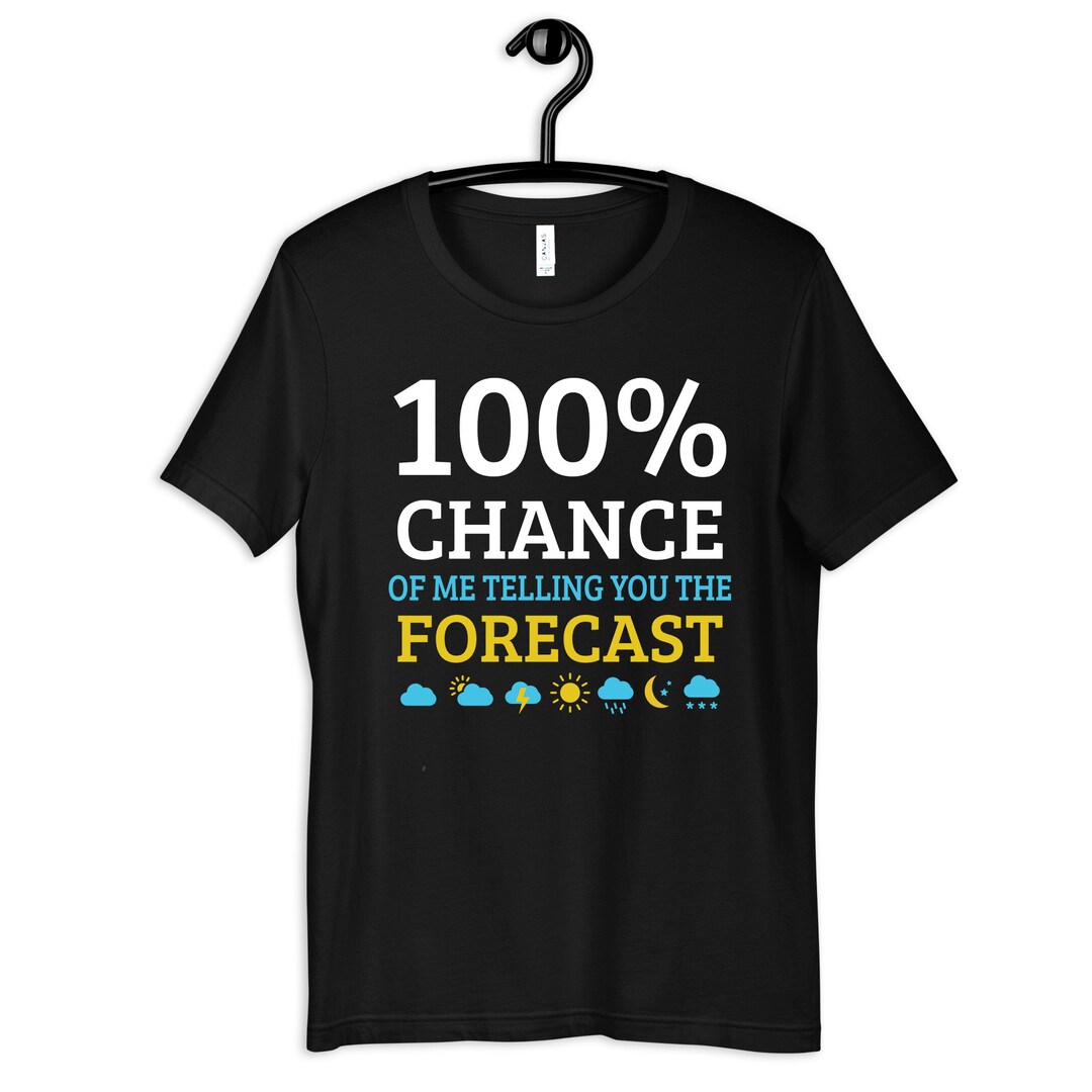 Weather Forecast Shirt, Funny Meteorologist Tee, Meteorology T-shirt ...