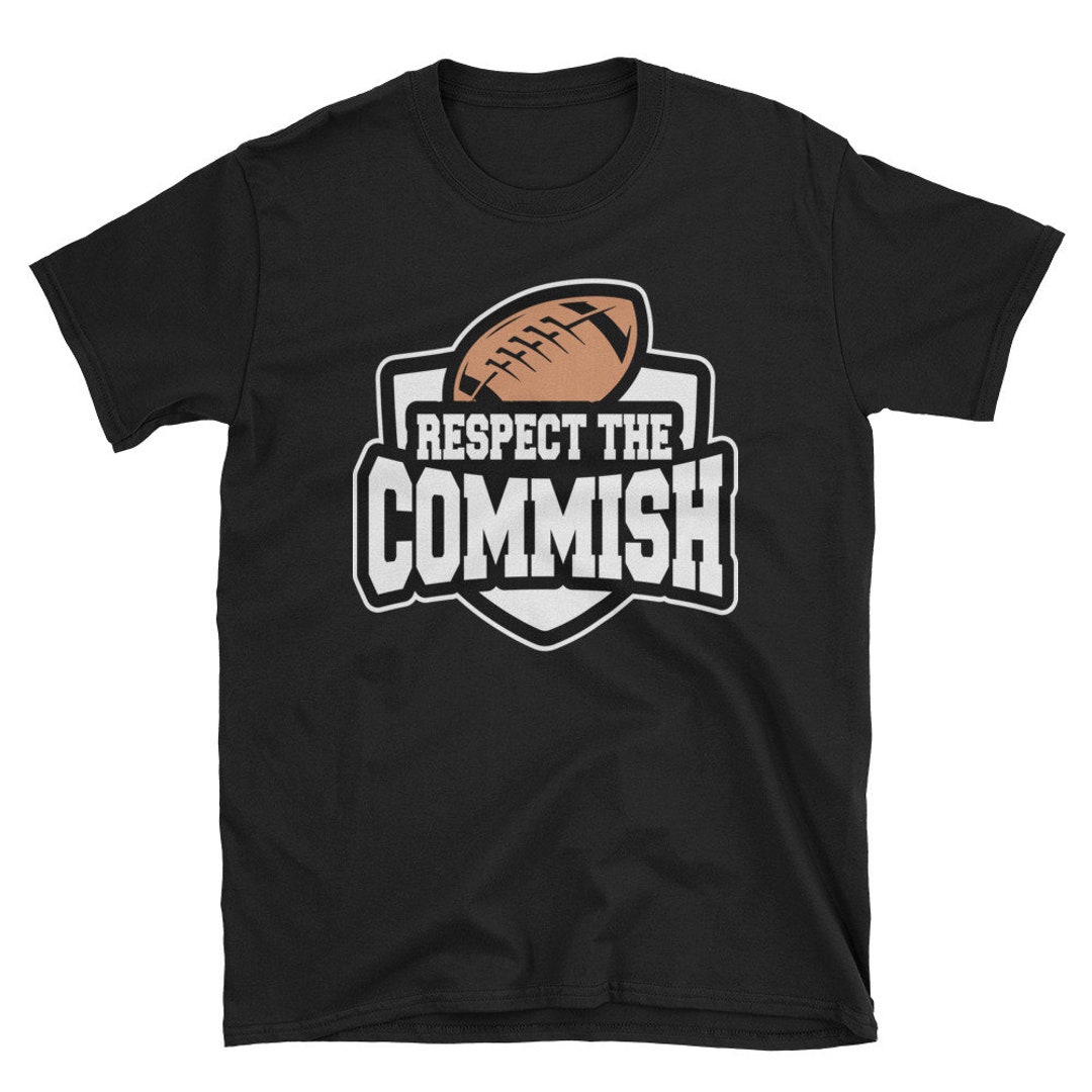 Funny Respect Commish Fantasy Football Shirt Commissioner Fantasy Draft ...