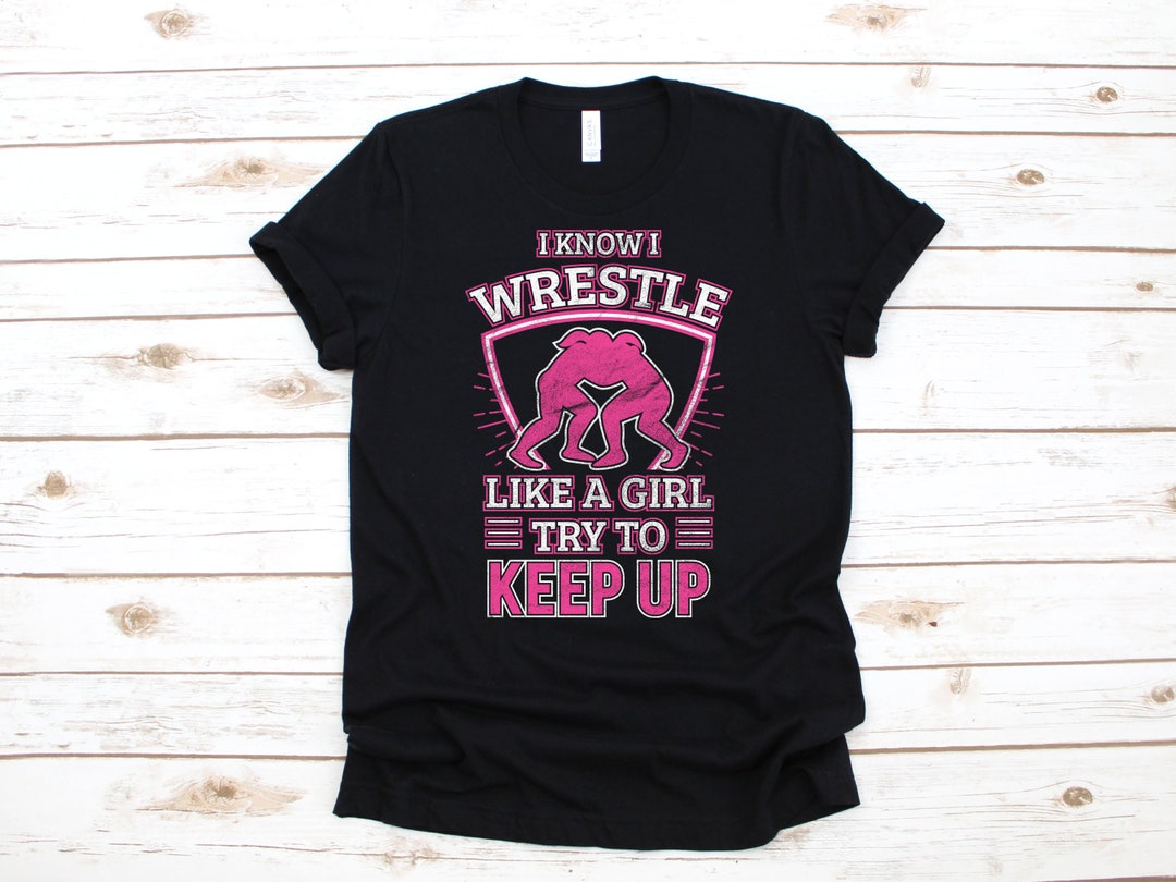 Girl Wrestler Funny Female Wrestling, Womens T-shirt, Tank Top, Hoodie ...