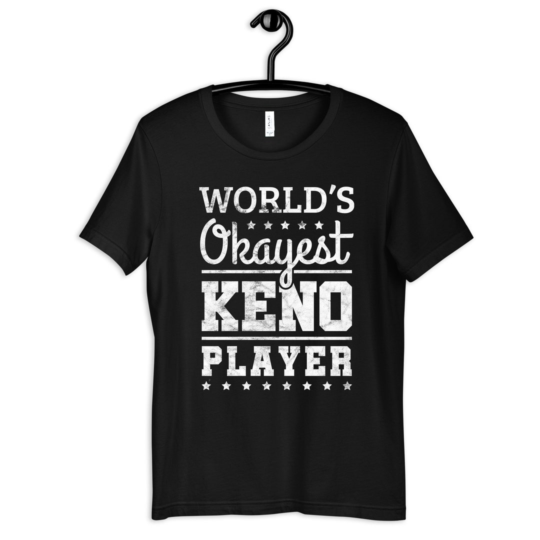 Funny Keno Player T-shirt, Hoodie, Shirt, Tees, Long Sleeve, Tank Top ...