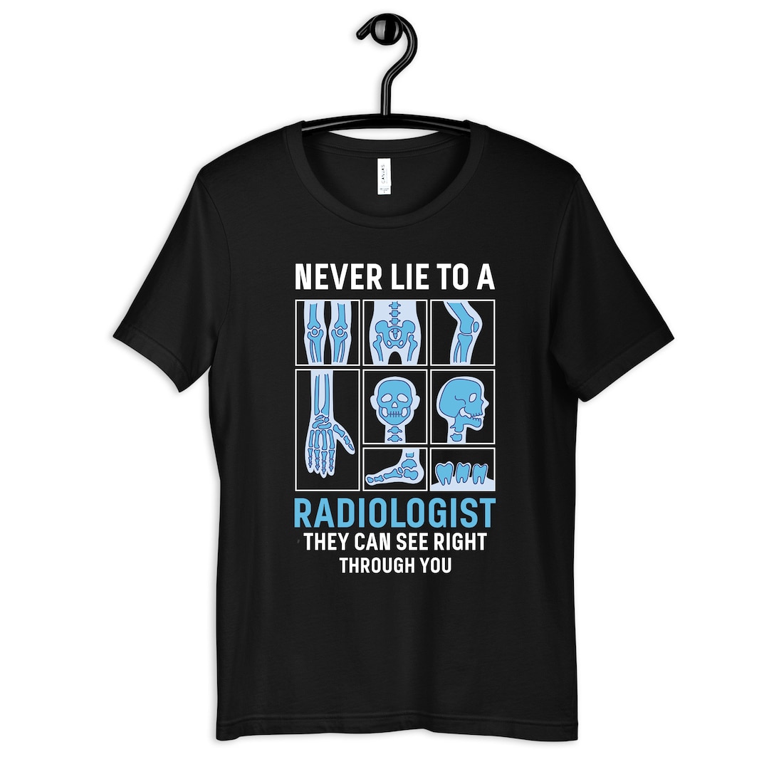 Radiologist Shirt, Funny Radiology T-shirt, X-ray Radiology Tech Tee ...