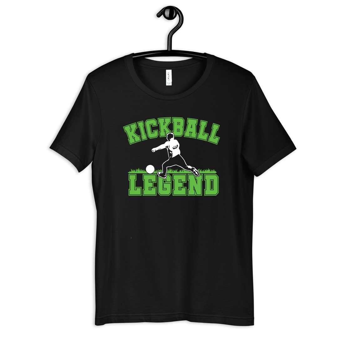 Kickball Legend T-shirt, Kids Tee, Toddler Shirt, Hoodie, Womens Tees ...