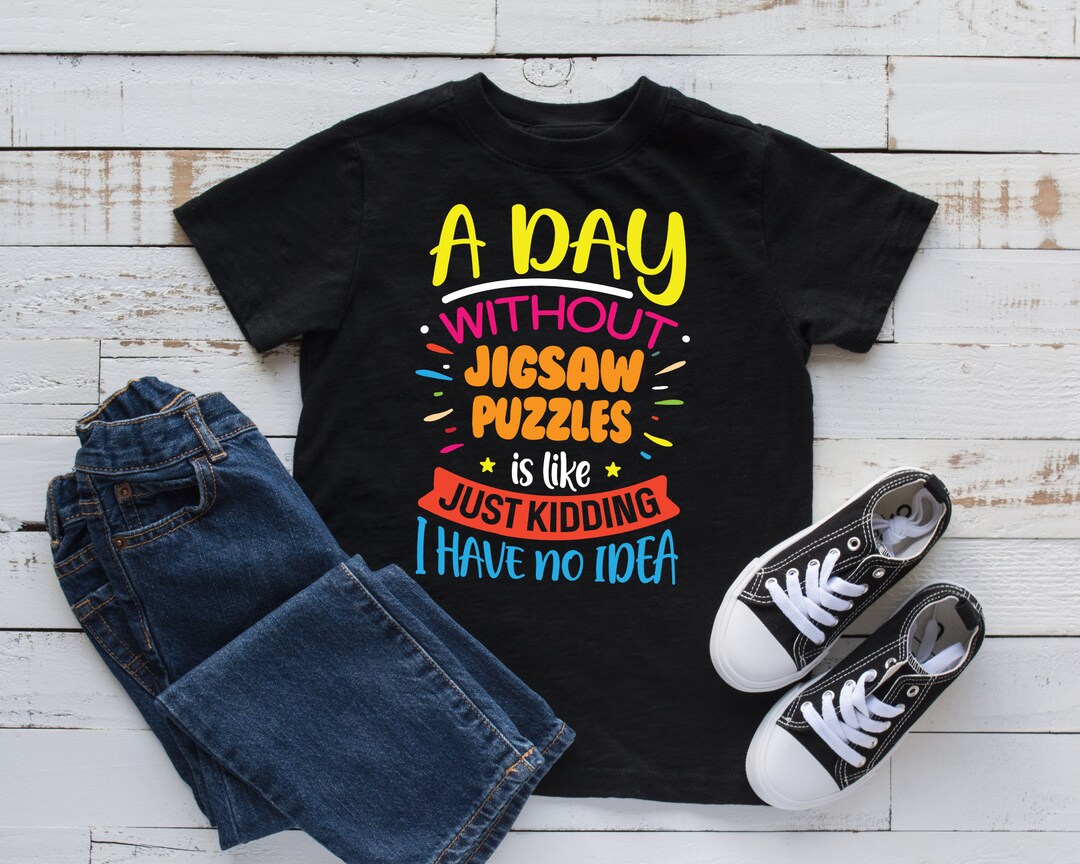 Funny Jigsaw Puzzles T-shirt, Cute Puzzle Tee, Kids Hoodie, Tank Top ...