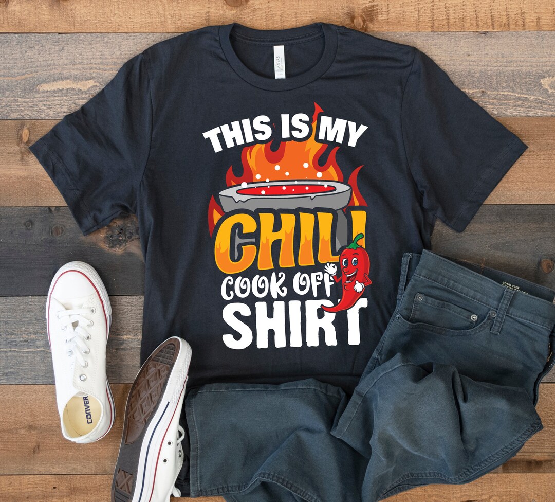 Chili Cook off Shirt, Funny Chilit-shirt, Tank Top, Hoodie, Sweatshirt ...