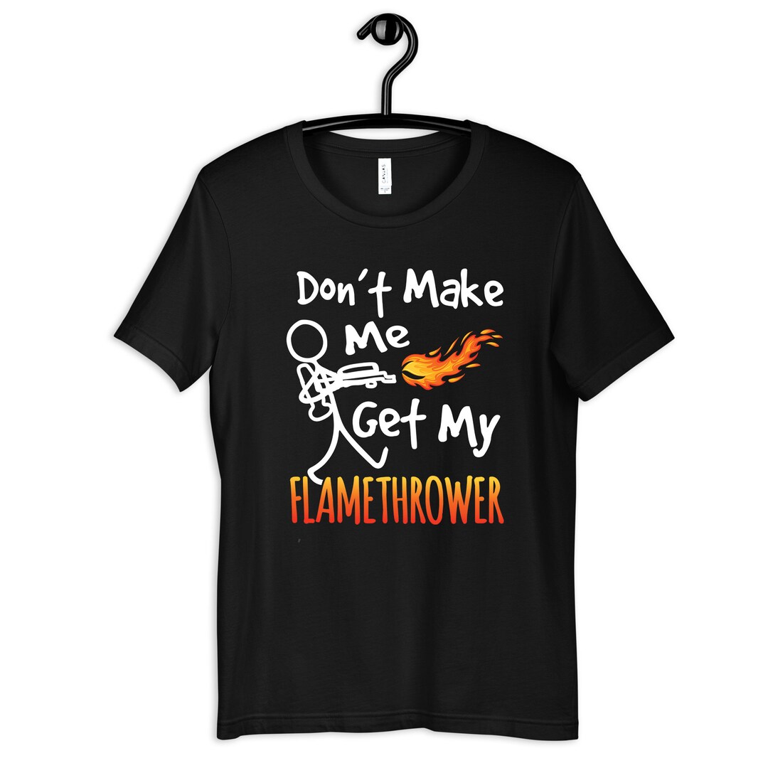 Stick Figure Flamethrower Shirt, Funny Dry Humor Sarcastic T-shirt, Tee ...