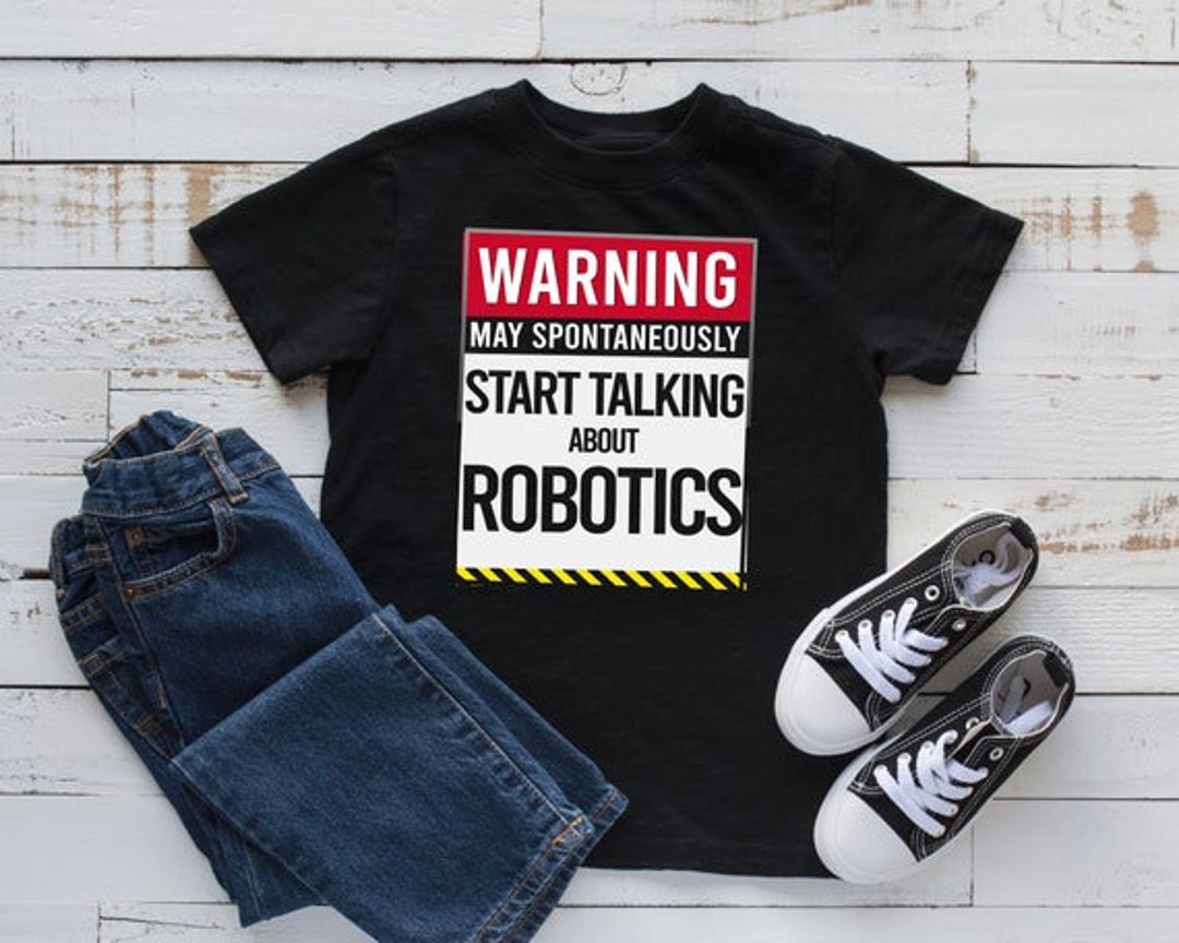 Warning Robotics T-shirt, Funny Robot Engineer Kids Tee, Tank Top ...