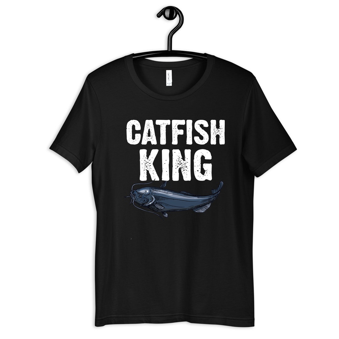 Catfish King T-shirt, Fishing Hoodie, Angler Long Sleeve, Fisherman ...