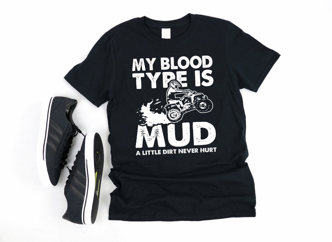 Funny ATV T-shirt / ATV My Blood Type is Mud / 4-wheeler Long Sleeve ...