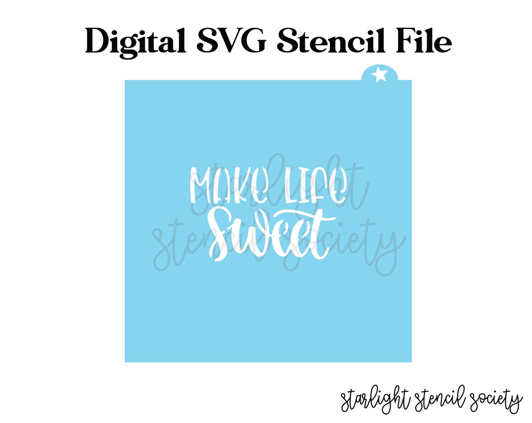 Make Life Sweet SVG FILE Cookie Stencil Dessert Digital File Instant ...