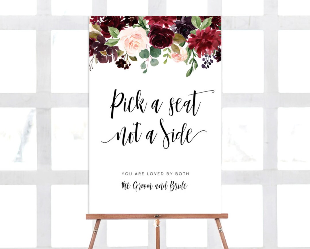 Pick A Seat Not A Side Wedding Sign Template, Burgundy Floral Wedding ...