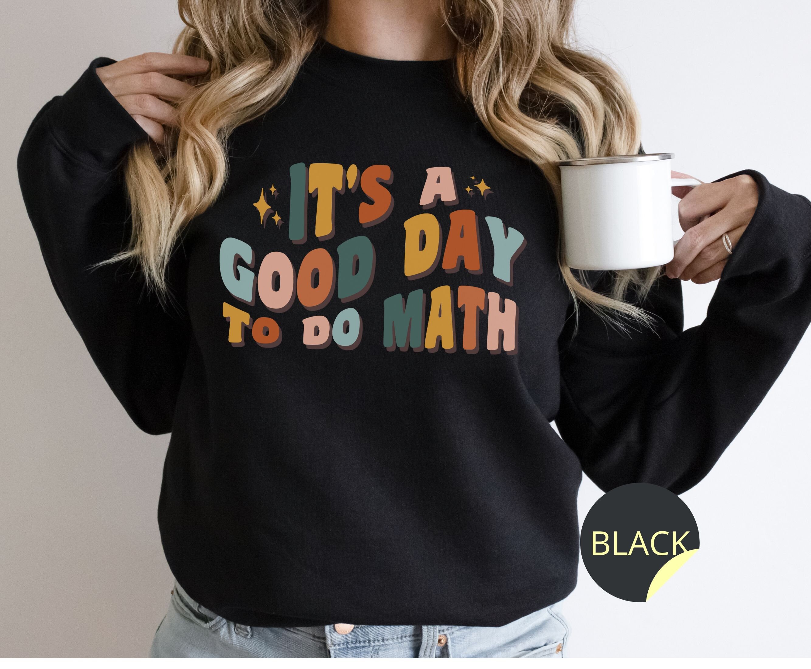 Math Teacher Sweatshirt It's a Good Day to Do Math - Etsy