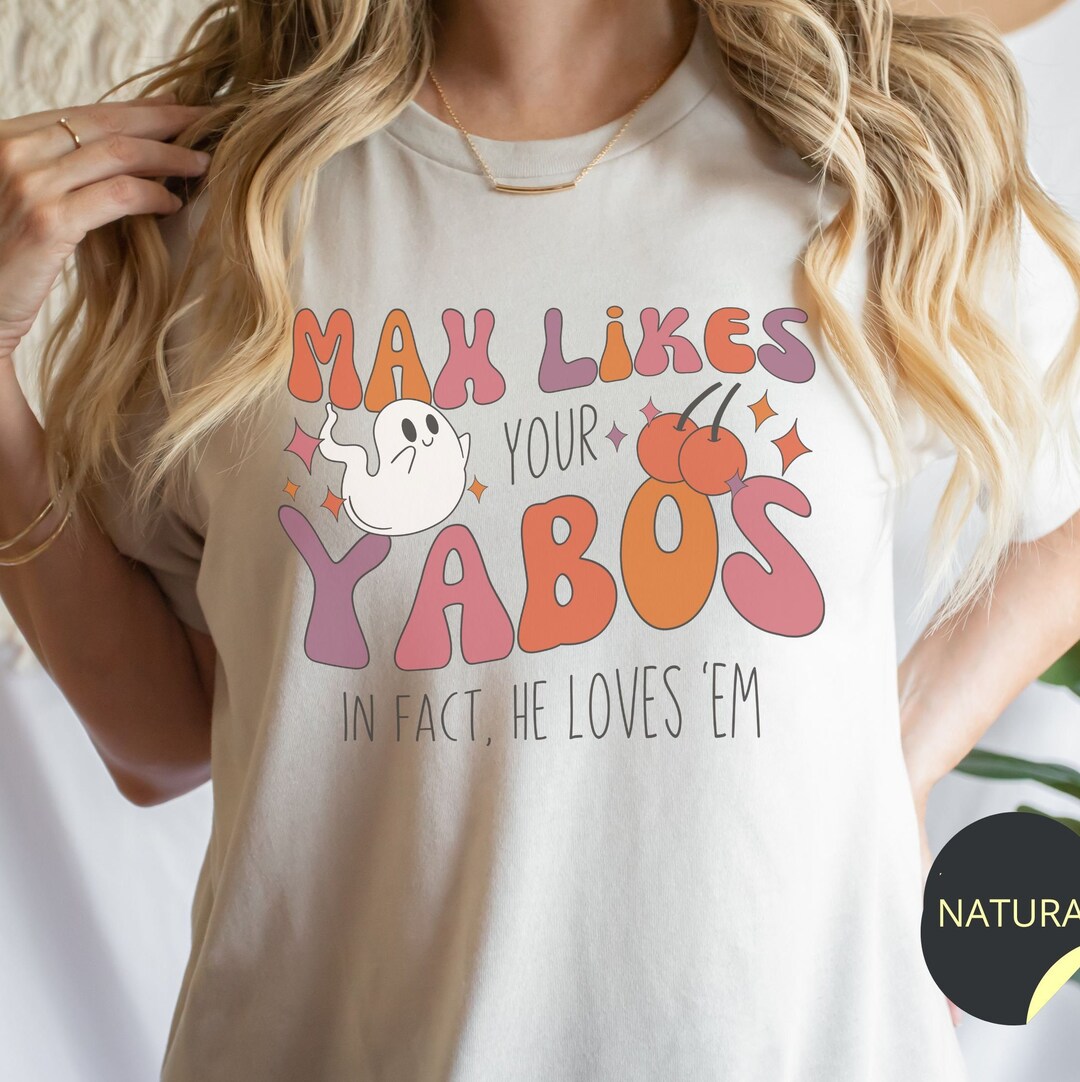 Max Likes Your Yabos Shirt, Funny Halloween Tee, Halloween Party T ...
