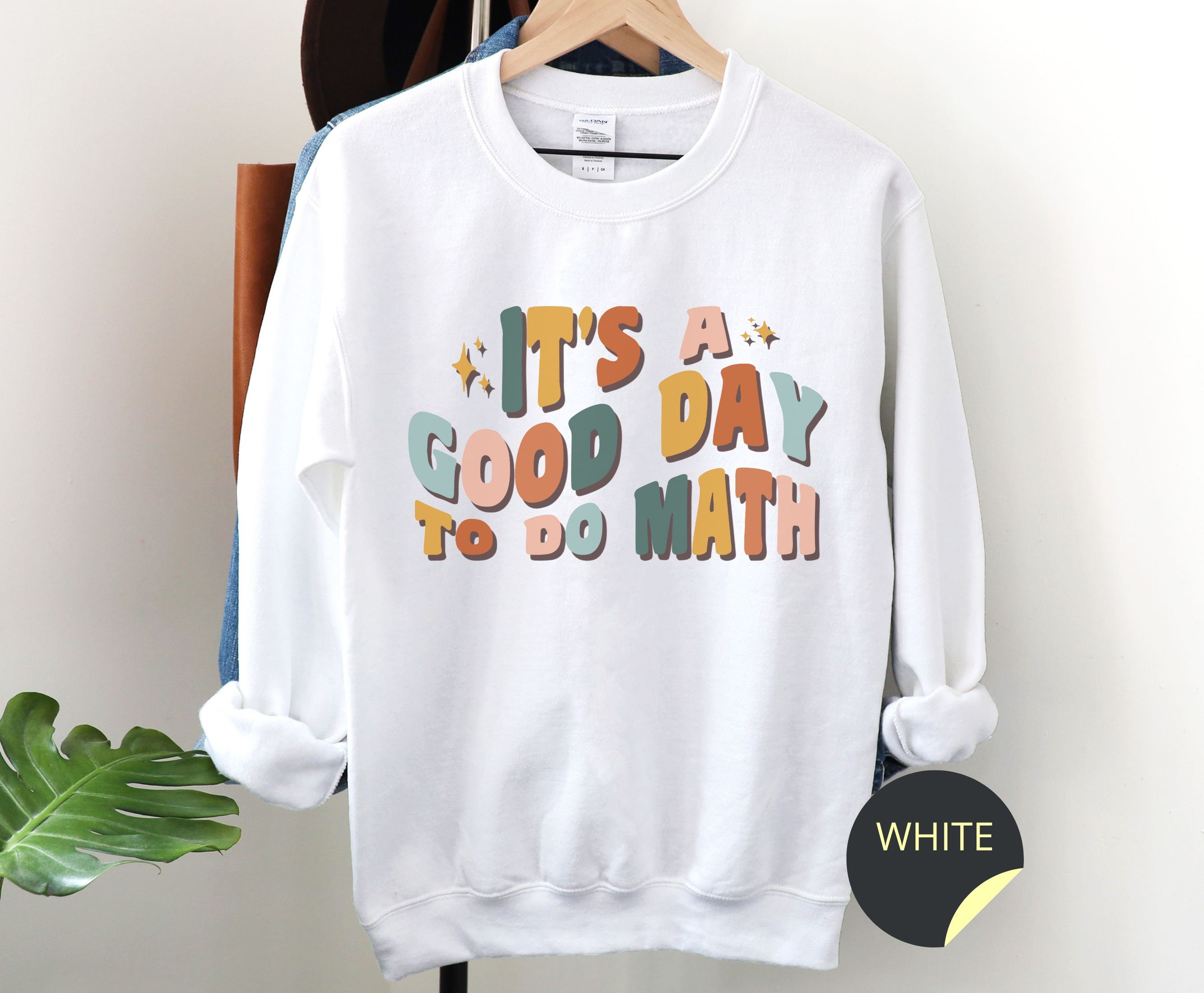 Math Teacher Sweatshirt It's a Good Day to Do Math - Etsy
