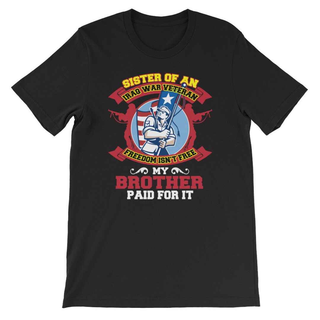 Sister of an Iraq War Veteran Gift Shirt Vietnam Iraq War WWII Family ...