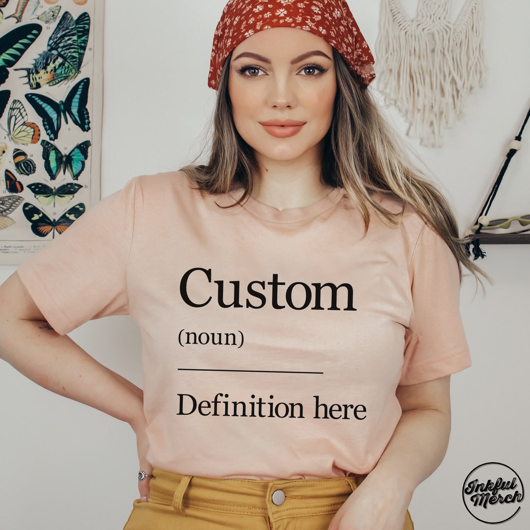 Custom Definition Shirt, Personally Custom Shirt, Custom Saying Tee ...