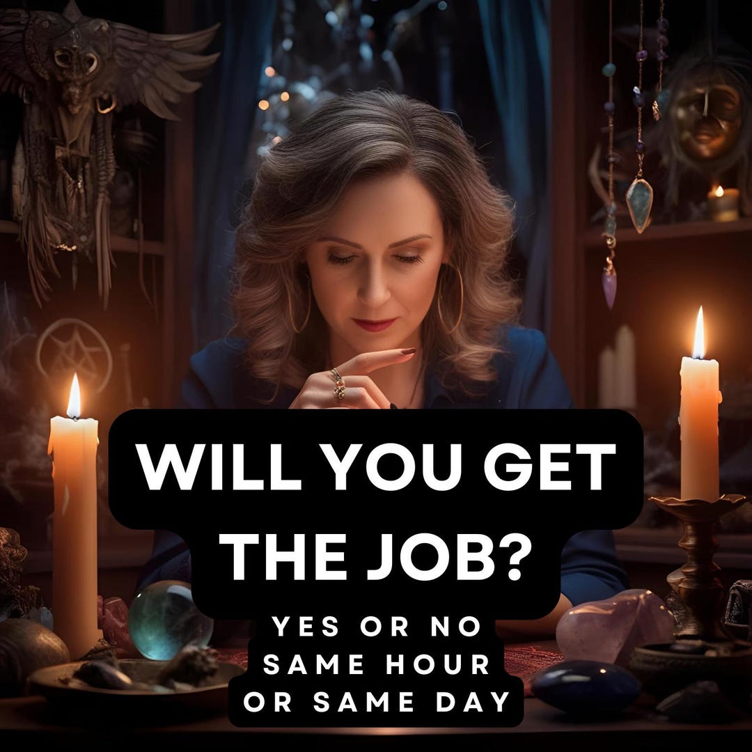 Will You Get the Job - Yes or No? Same HOUR or DAY Psychic Reading, A ...
