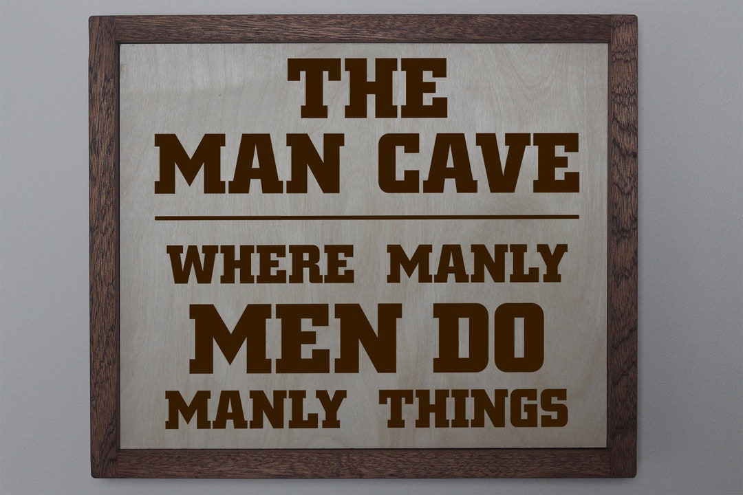 Man Cave Plaque Where Manly Men Do Manly Things Man Cave Sign - Etsy