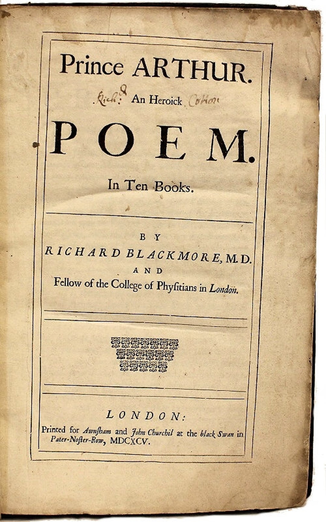 BLACKMORE, Richard. Prince Arthur. A Heroic Poem. in Ten Books. (FIRST ...