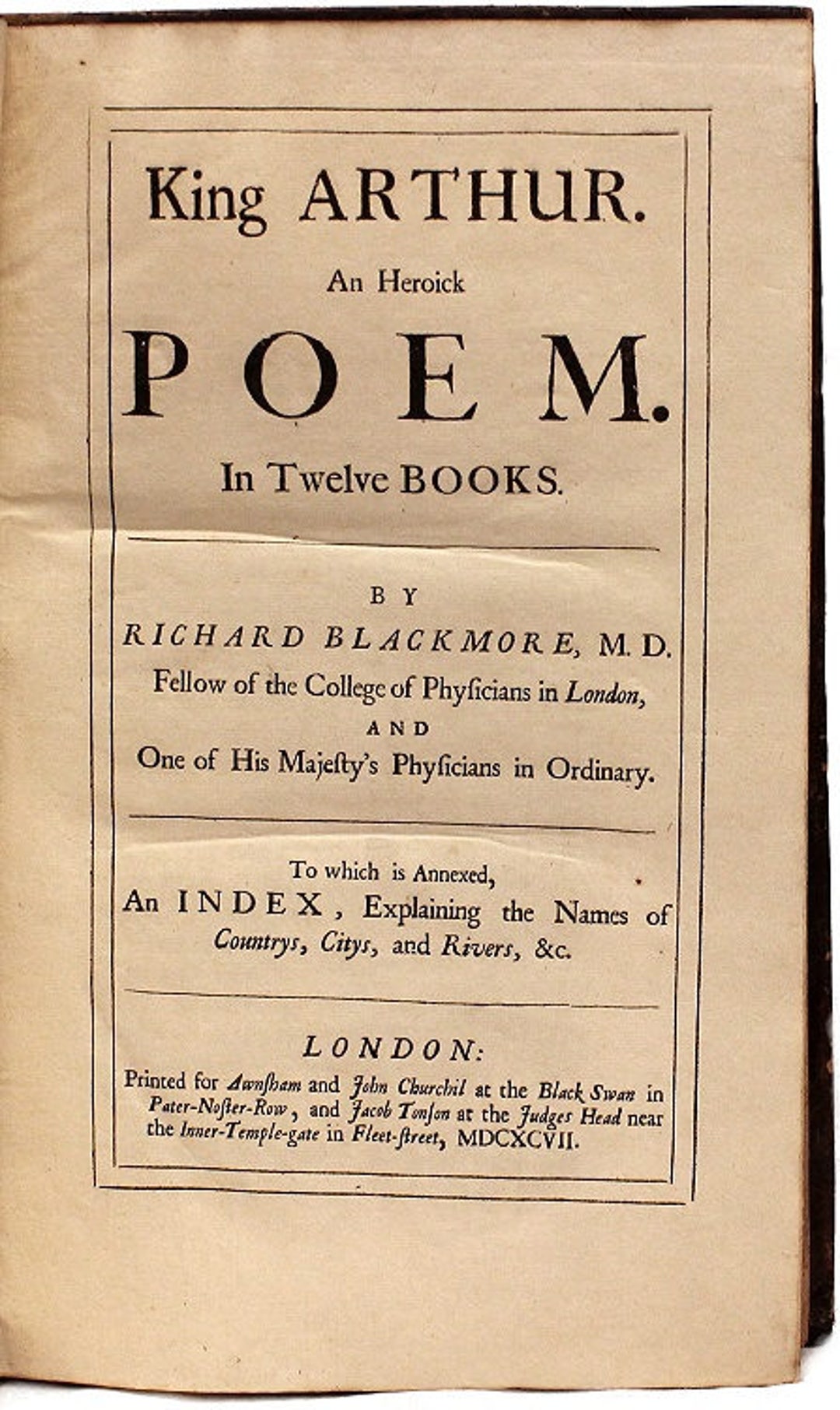 BLACKMORE, Richard. King Arthur. an Heroick Poem. in Twelve Books ...
