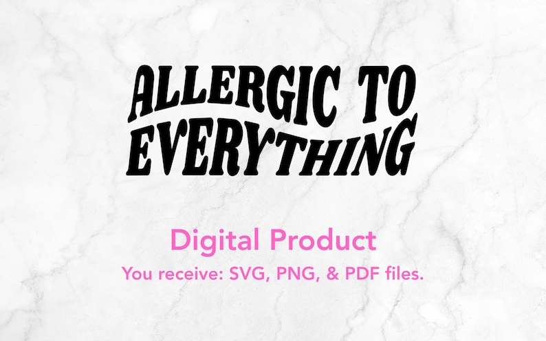 Allergic to Everything SVG - DIGITAL DOWNLOAD | Allergy Svg, Allergy ...