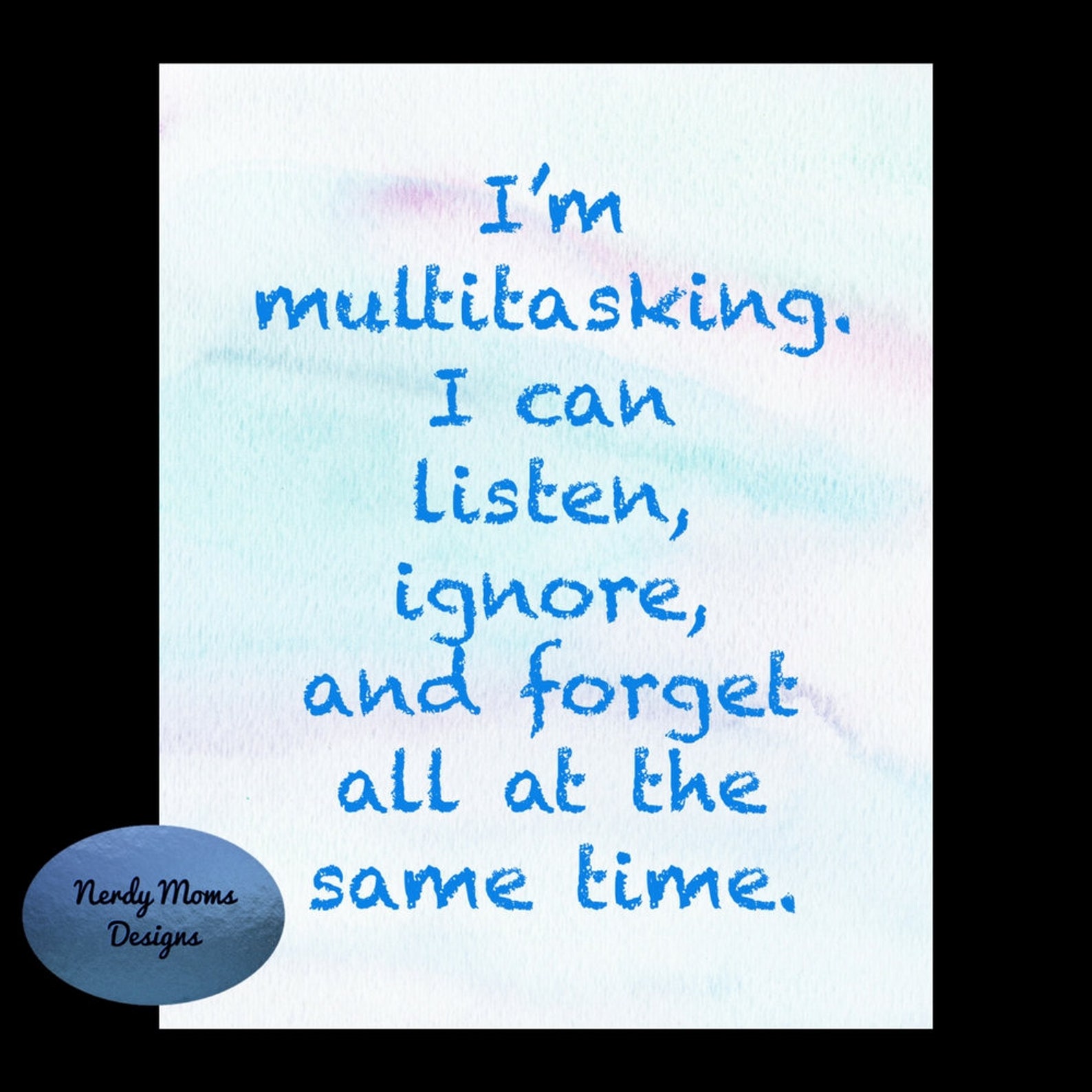 I'm Multitasking Quote Listen Ignore and Forget Funny Printable ADHD ...