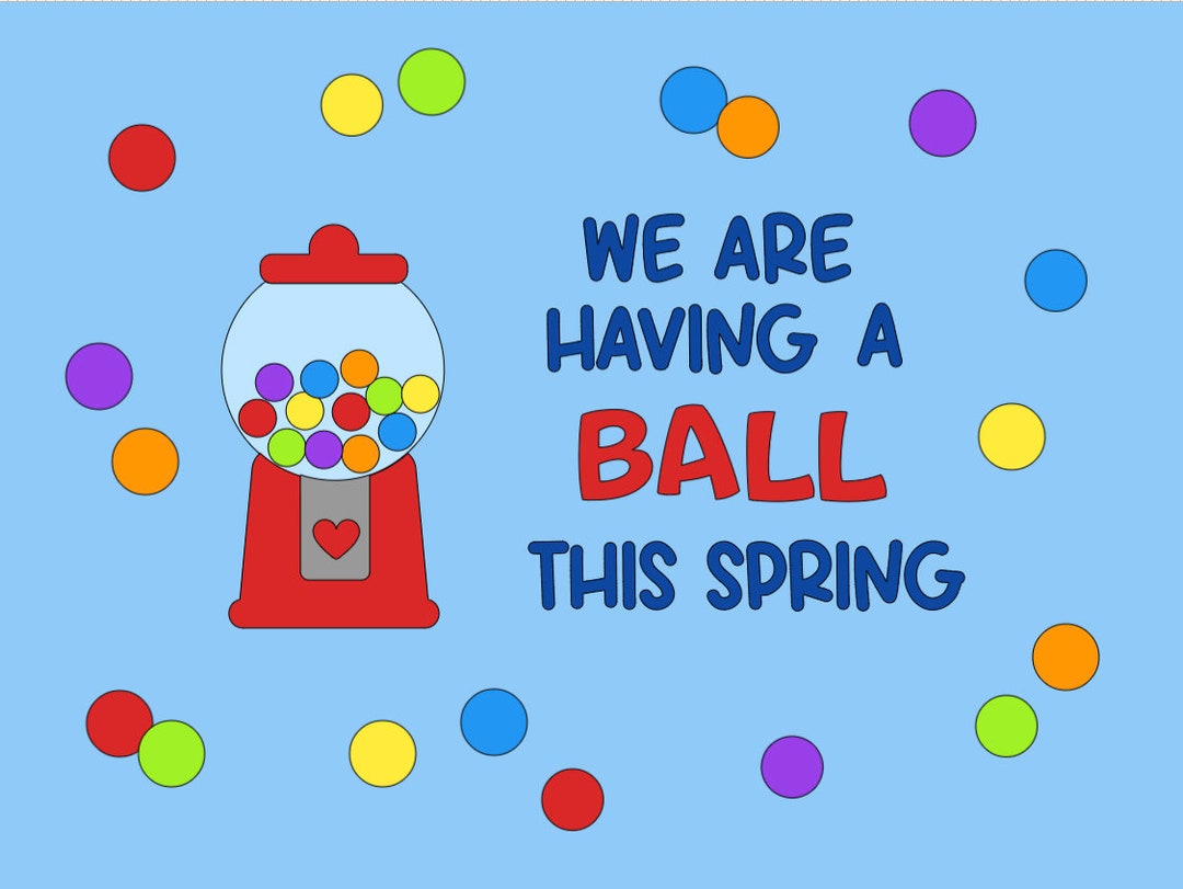 Gumball Machine Bulletin Board, We Are Having a Ball Bulletin Board ...