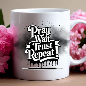 Pray Wait Trust Repeat Png, Pray Wait Trust Digital Png, Faith Png ...