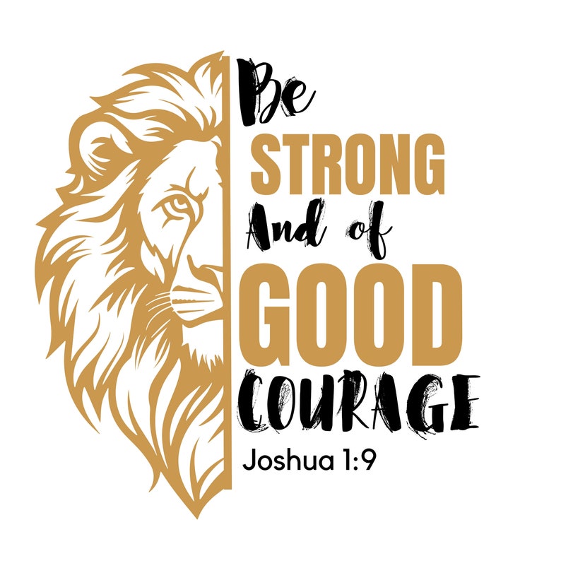 Christian Bible Quotes Svg, Be Strong and of Good Courage Svg,png,jpeg ...