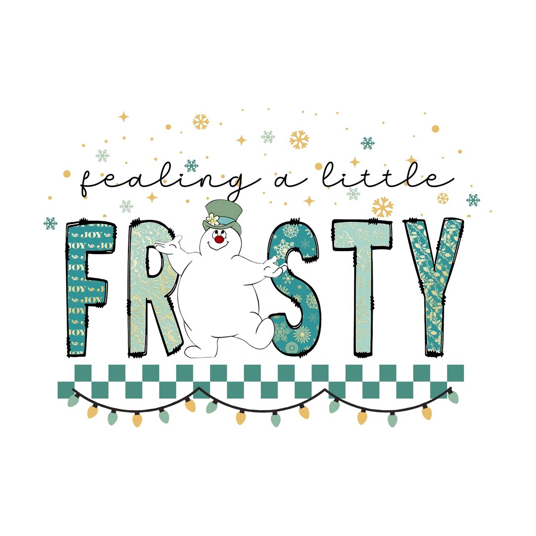 Feelin A Little Frosty Snowman PNG Christmas Sublimation, Merry ...