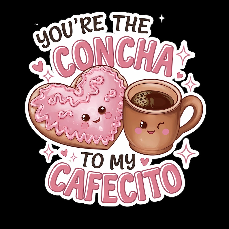 You're the Concha to My Cafecito PNG, Concha Valentine PNG, Spanish ...