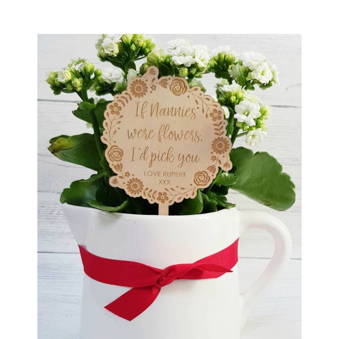 If Mums Nannies Were Flowers I'd Pick You Plant Pot Marker-mothers Day ...