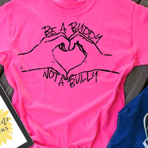 Be A Buddy Not A Bully SVG Anti-bullying Svg File Pink Shirt - Etsy