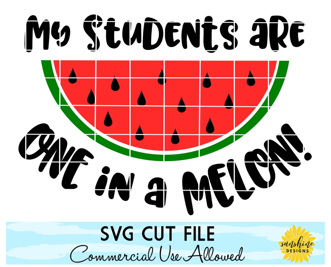 Teacher SVG, My Students Are One in a Melon SVG, Watermelon Svg ...