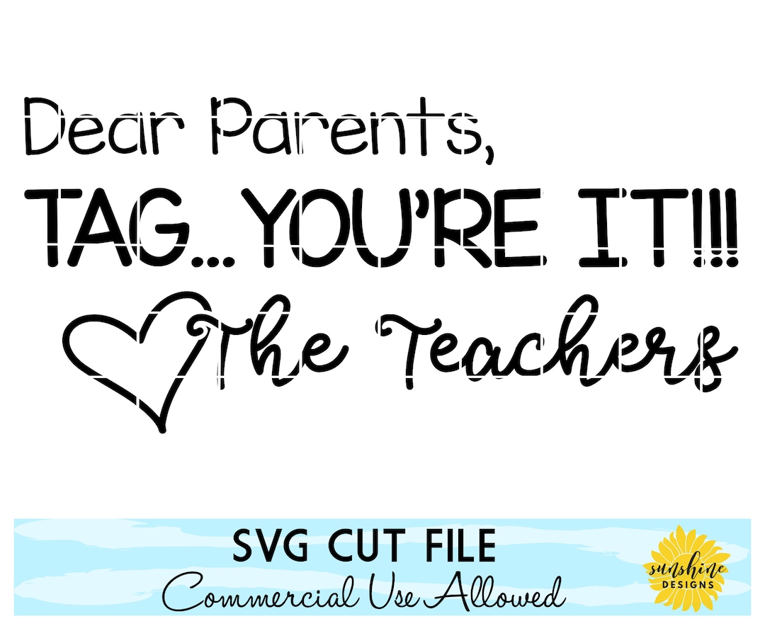 Teacher SVG, Dear Parents Tag You're It SVG, Teacher Tshirt Svg ...