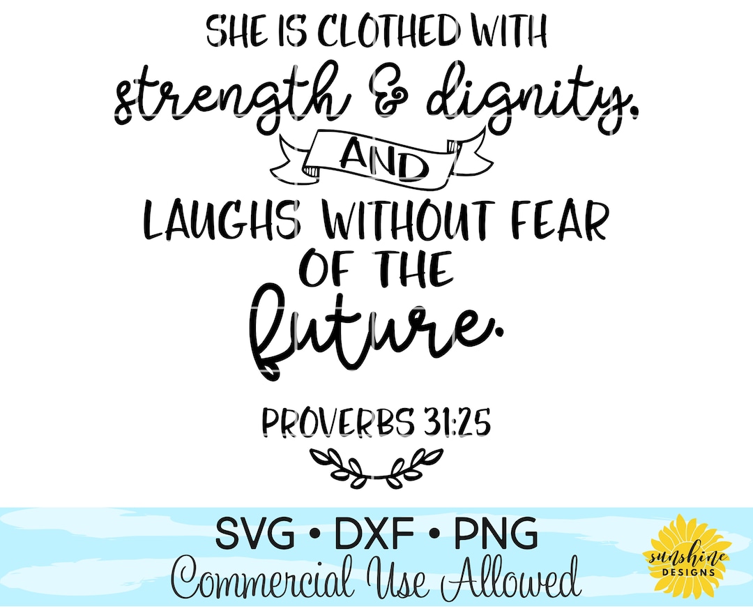 She is Clothed With Strength & Dignity and Laughs Without Fear of the ...