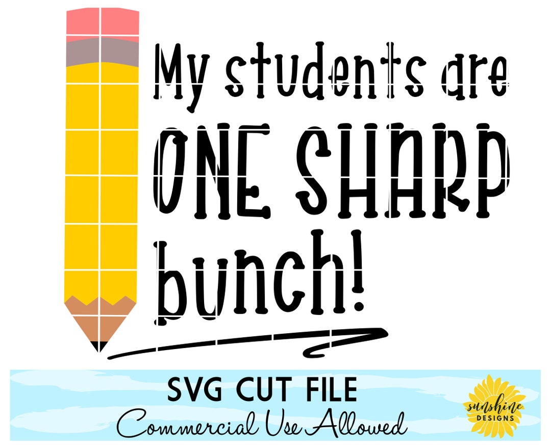 Teacher SVG, My Students Are One Sharp Bunch SVG, Pencil Svg, Teacher ...