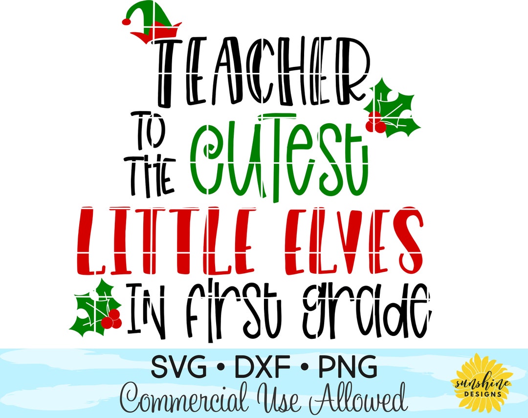 Teacher Christmas SVG DXF PNG, Teacher to the Cutest Little Elves in ...