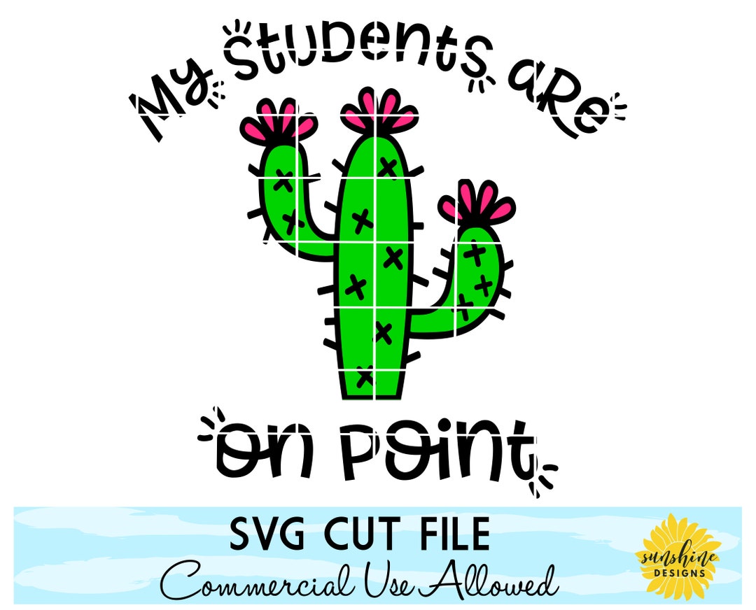 Teacher SVG, My Students Are on Point SVG, Cactus Tshirt Svg, Teacher ...