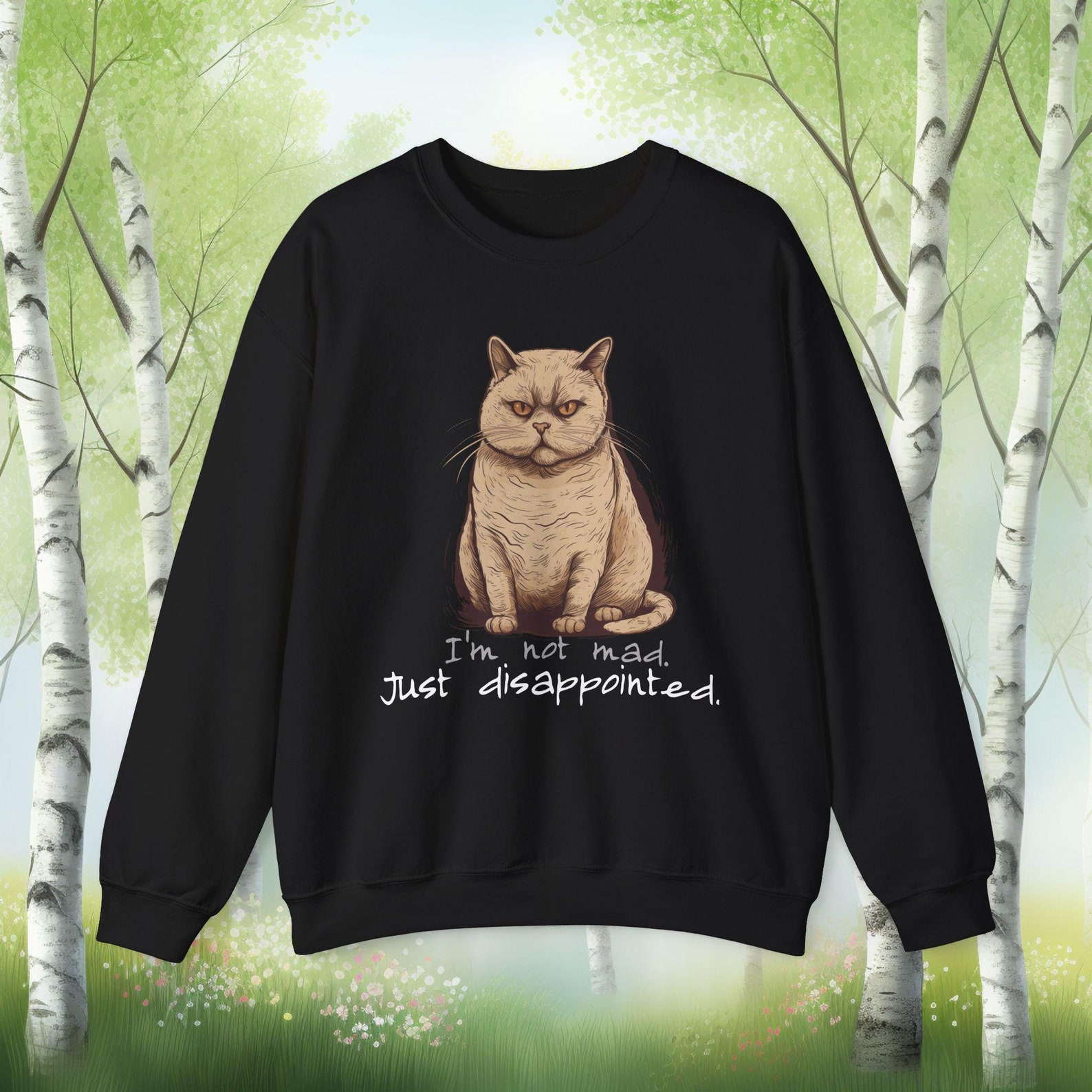 I'm Not Mad. Just Disappointed. Funny Cat Sweater | Sarcastic Cat ...