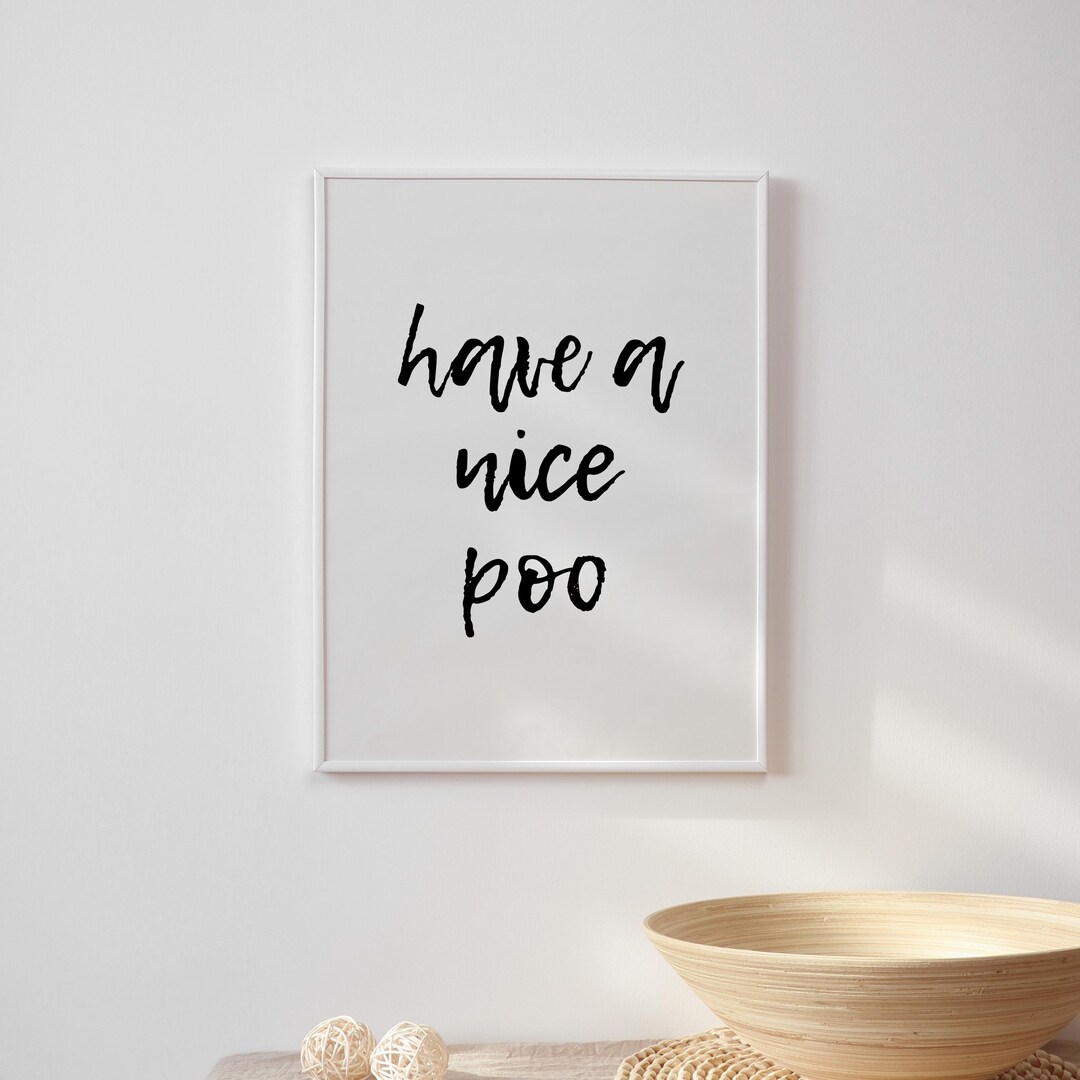 Have a Nice Poo Trendy Sign, Funny Toilet Humour Poster, Modern Loo ...
