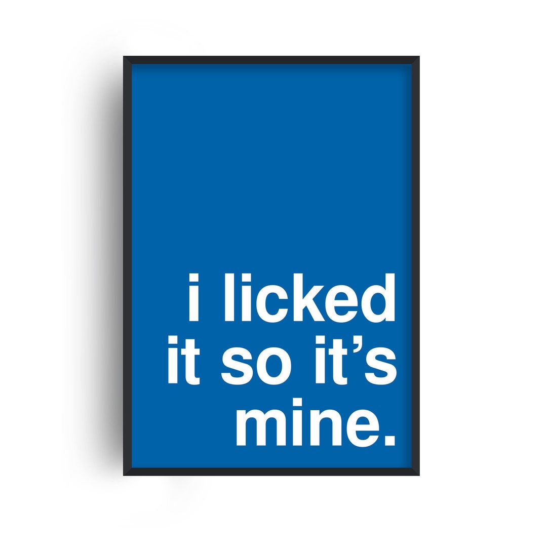 Licked It so It's Mine Sign, Modern Kitchen Poster, Funny Food Quote ...
