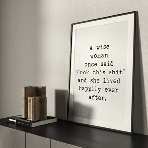 A Wise Woman Once Said Sign, Funny Kitchen Poster, Divorce Quote Print ...
