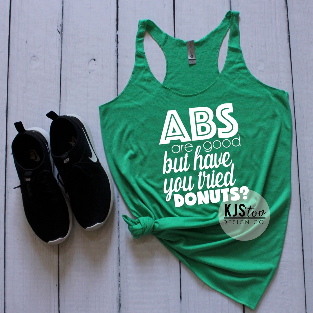 Abs and Donuts Tank Top Soft Workout Tank Abs Are Good but Have You ...