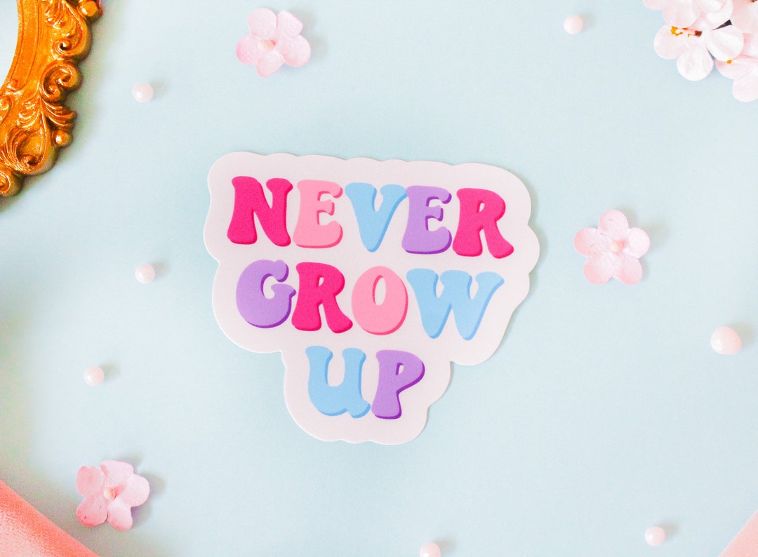 Never Grow up Sticker Peter Pan Cute Sticker Waterproof - Etsy