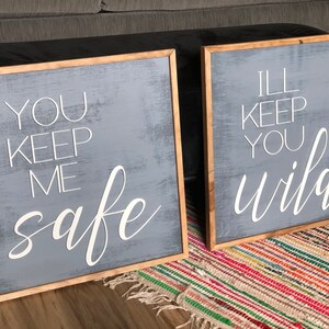 You Keep Me Safe / I’ll Keep You Wild Wall Decor Signs 18” X 18” - Etsy
