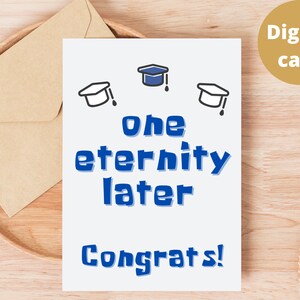 Printable Graduation Card Instant Download, One Eternity Later ...