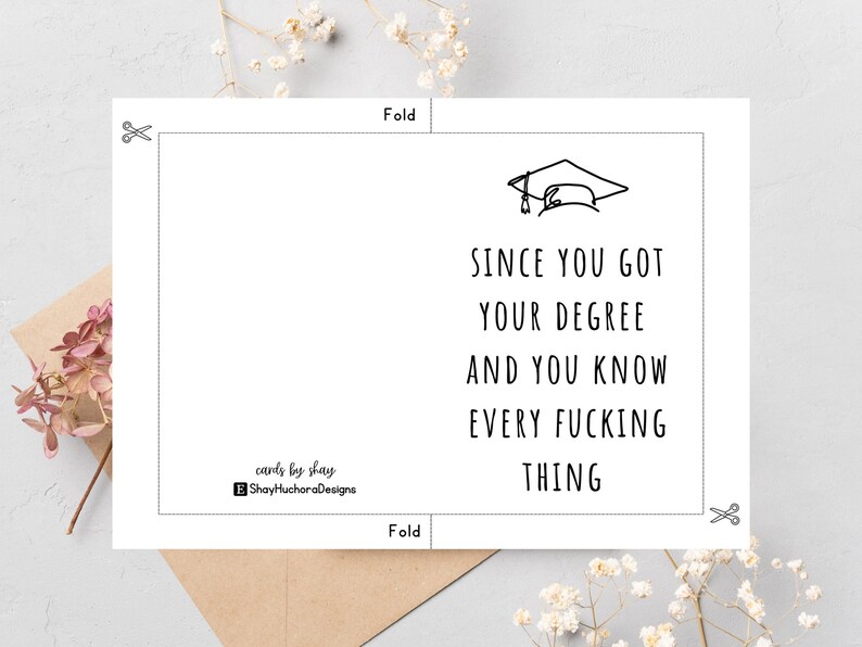 Printable Graduation Card Instant Download, Since You Got Your Degree and You Know Every Fucking ...